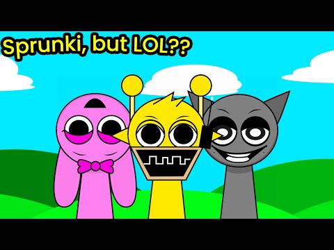 Sprunki, but Sprunki LOL??