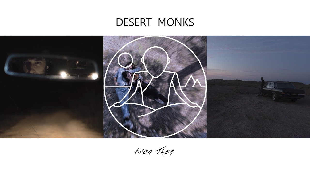 Desert Monks - Even Then (Official Release) - YouTube