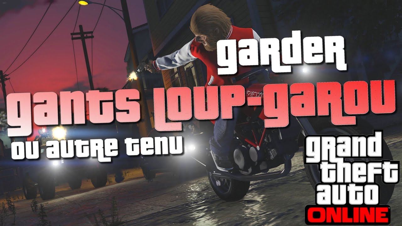 Garder les gants du Loup-Garou + autres tenues - GTA 5 Online (PS4/ONE ...