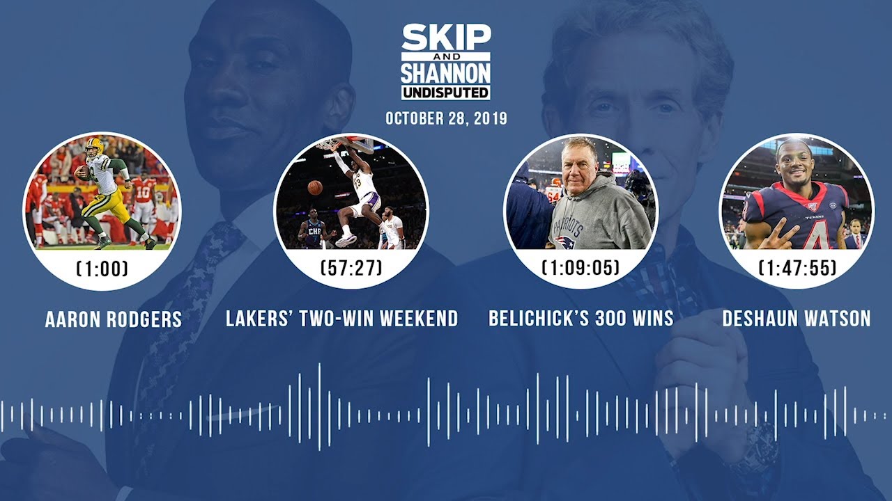 UNDISPUTED Audio Podcast (10.28.19) with Skip Bayless, Shannon Sharpe ...