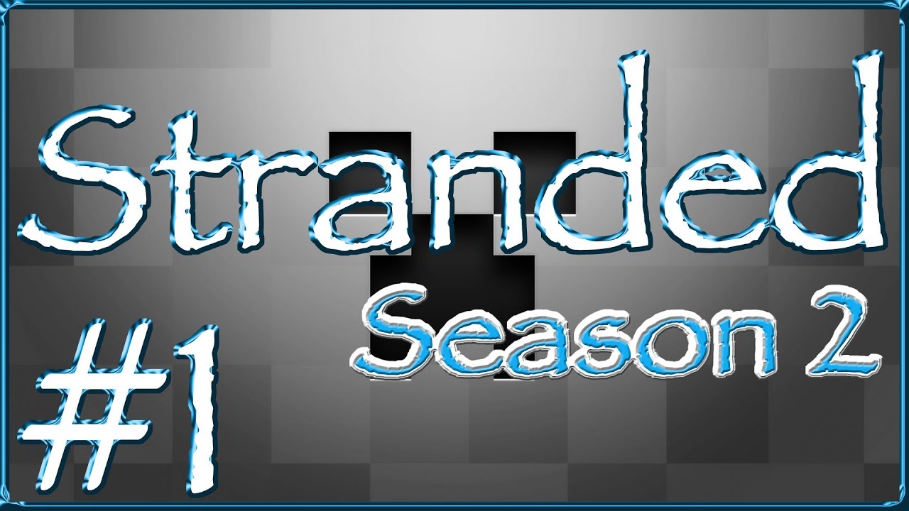 Stranded - Part 1: Stranded...again - YouTube
