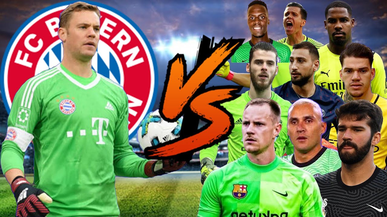 Manuel Neuer VS ( de Gea-Ederson-Donnarumma-Navas-Alisson-Mendy-ter ...