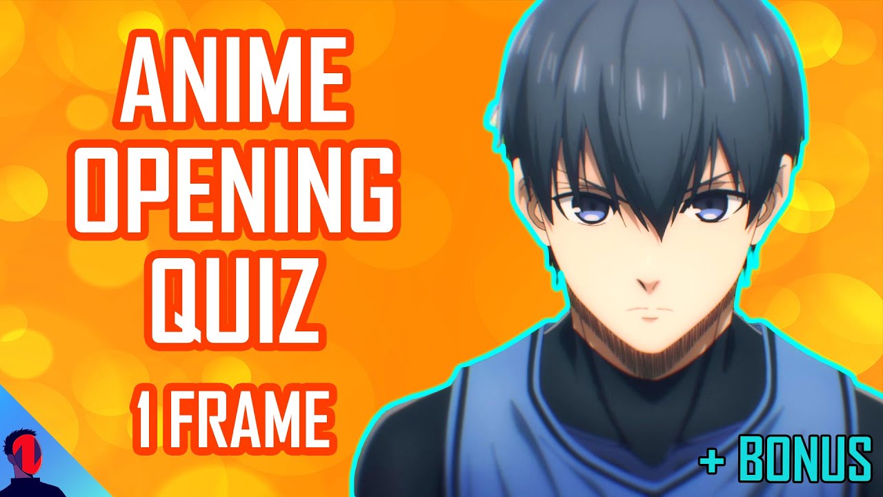 ANIME OPENING QUIZ - 1 FRAME EDITION - 40 OPENINGS + BONUS ROUNDS - YouTube