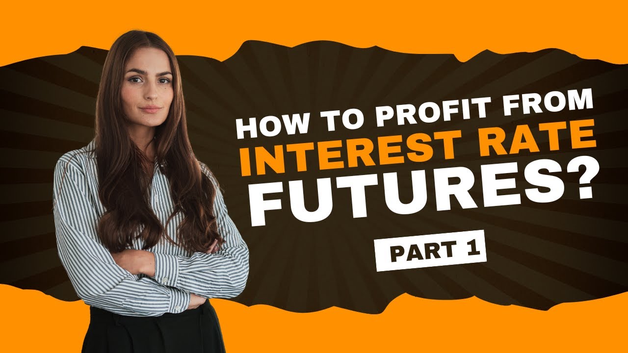 How to Profit from Interest Rate Futures in 2024 - Part 1 - YouTube