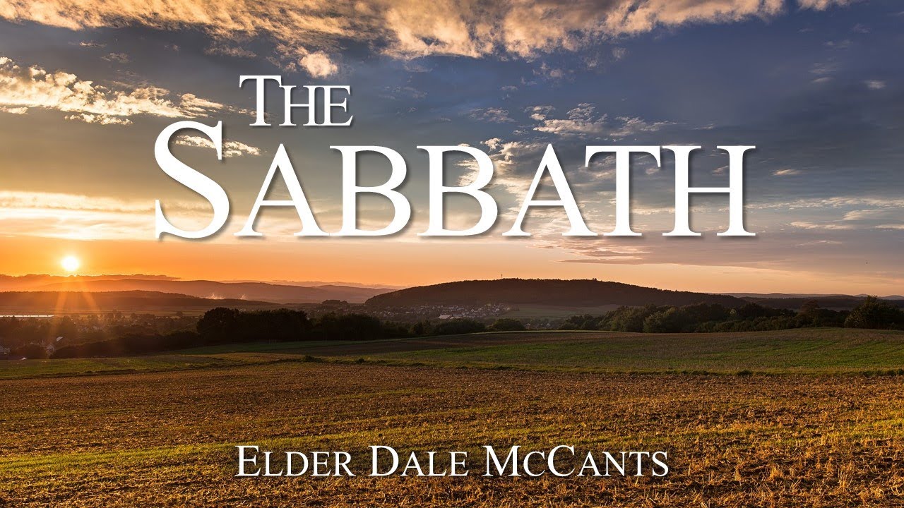 The Sabbath | Elder Dale McCants - YouTube