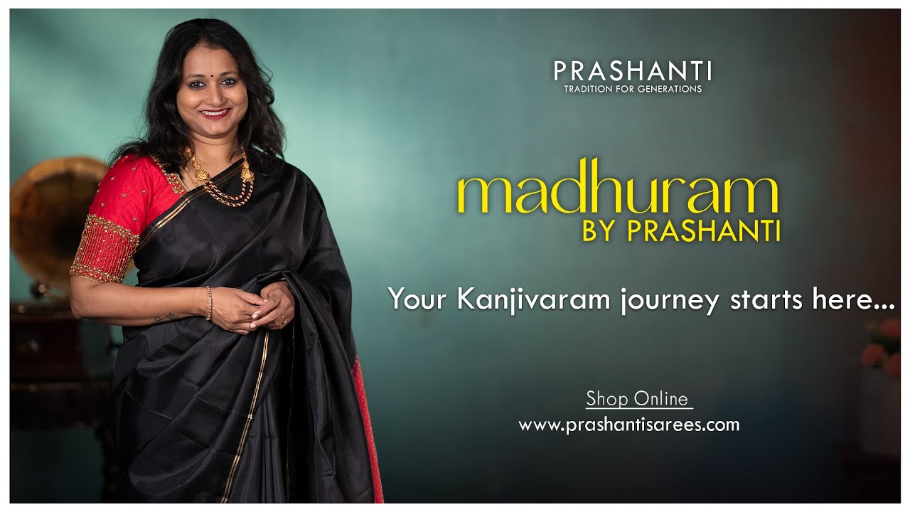 Madhuram by Prashanti | Your Kanjivaram journey Starts here | Prashanti | 26 Apr 24 - YouTube