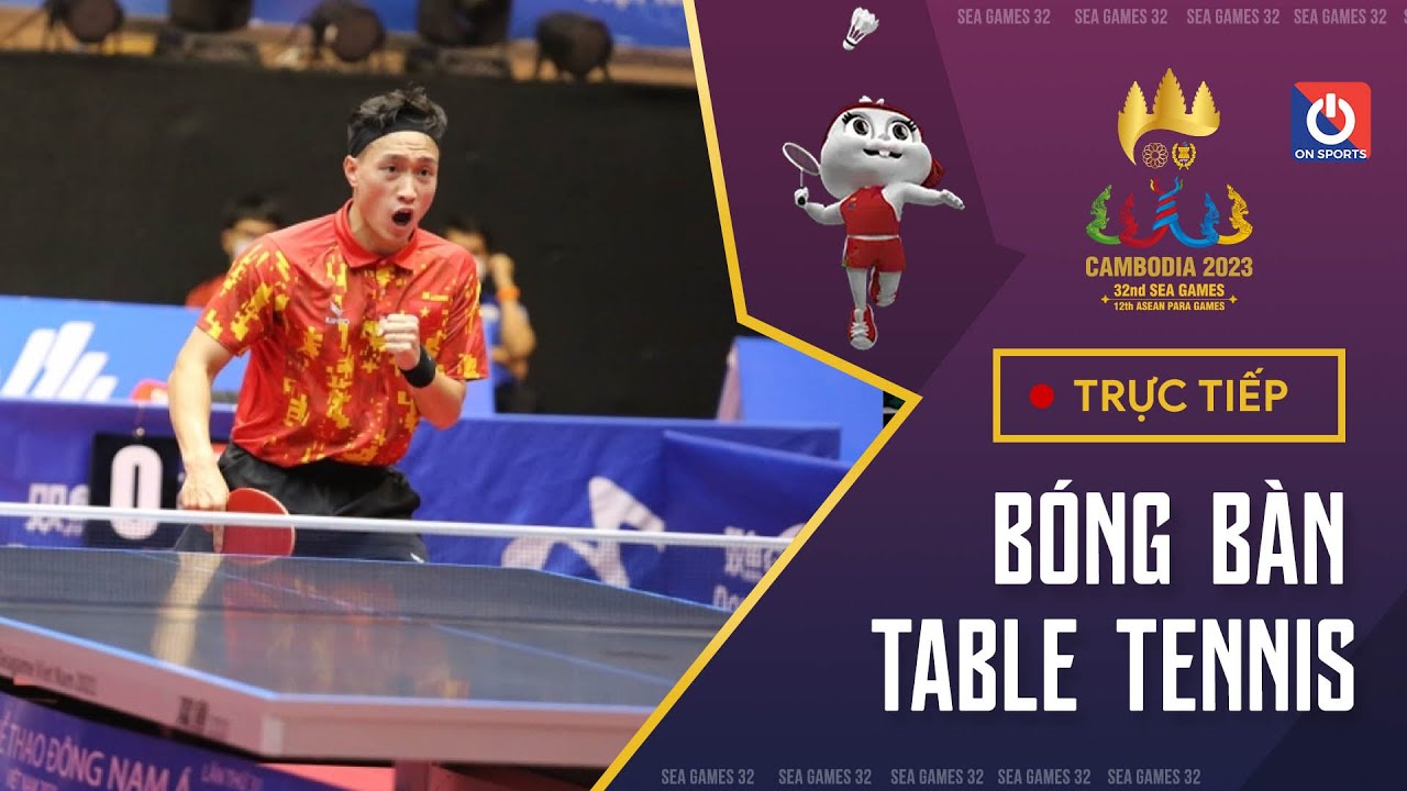 🔴LIVE: Table tennis - Bộ môn Bóng bàn l SEA Games 32 - 13/5 - YouTube