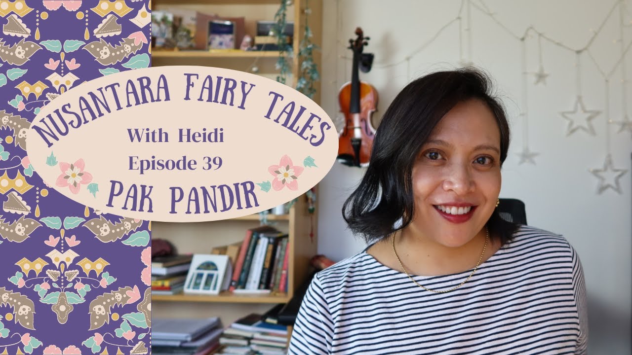 THE TALES OF PAK PANDIR 👴🏾 // EP 39 of Nusantara Fairy Tales with Heidi ...