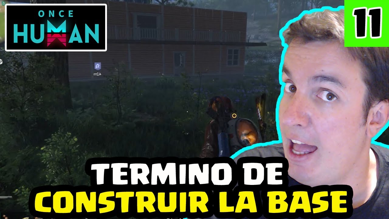 TERMINO DE CONSTRUIR LA BASE #11 | ONCE HUMAN | Gameplay Español - YouTube