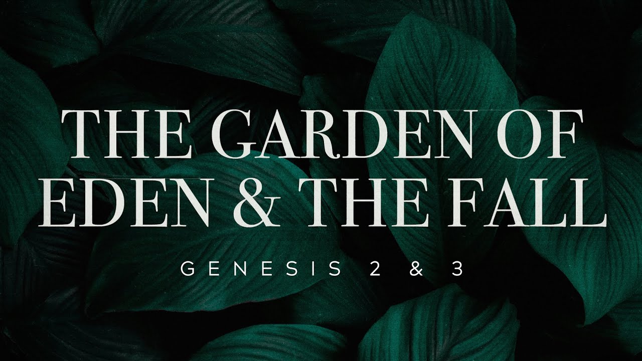 Genesis 2-3: The Garden of Eden and the Fall - YouTube