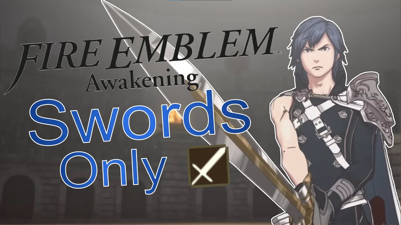 Can I beat Fire Emblem Awakening With Only Swords? - YouTube