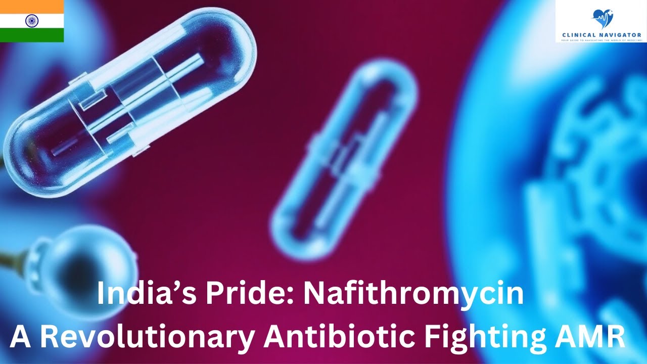 @ClinicalNavigator "India’s Pride: Nafithromycin - A Revolutionary ...