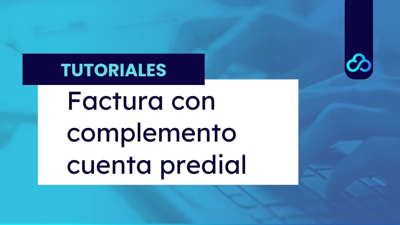 Factura con complemento cuenta predial - YouTube