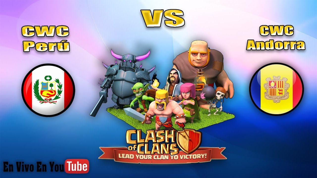 CWC: Perú VS Andorra [Clash Of Clans] (Live) - YouTube