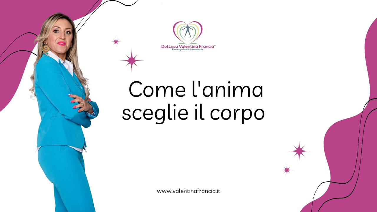 COME L'ANIMA SCEGLIE IL CORPO - YouTube