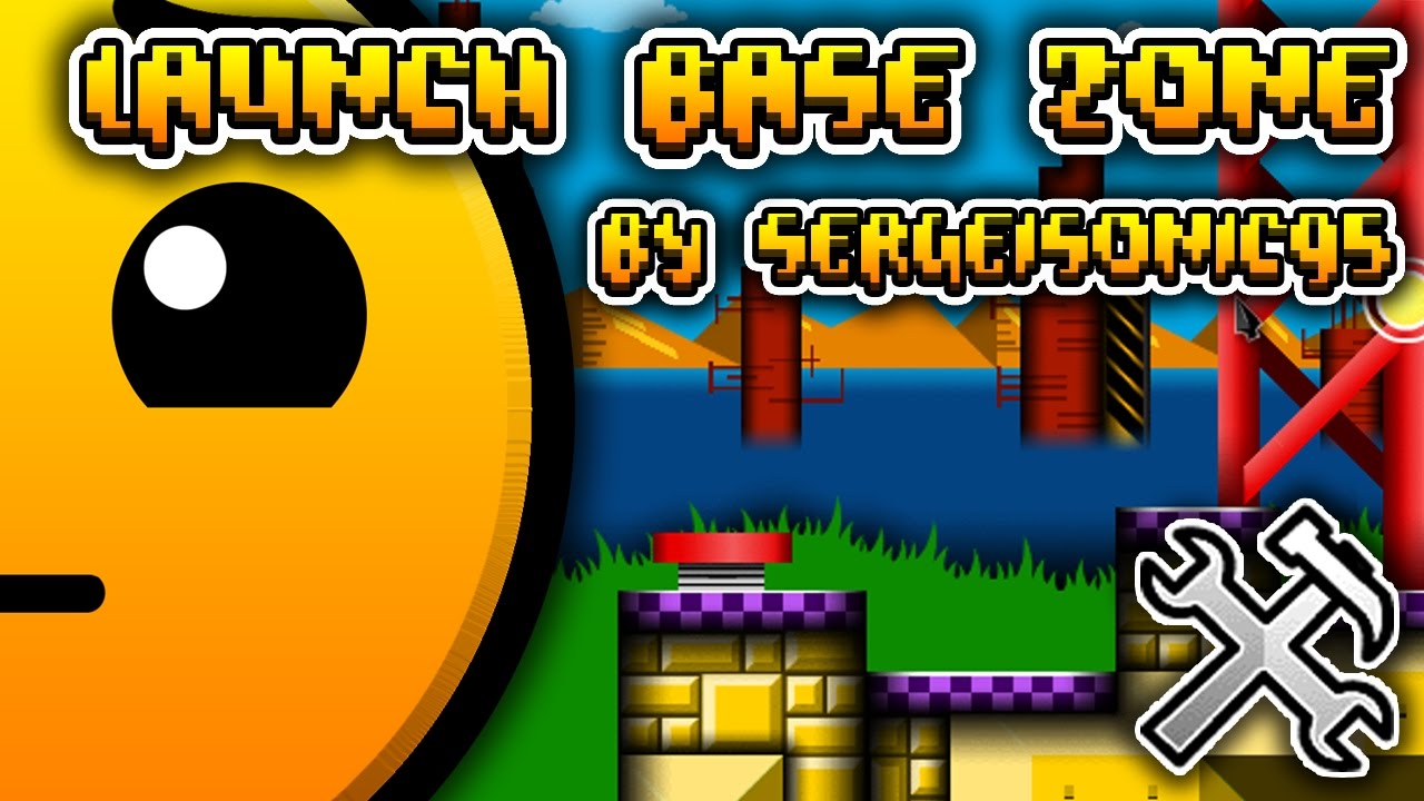 Geometry Dash || Launch Base Zone by Sergeisonic95 (me!) - YouTube