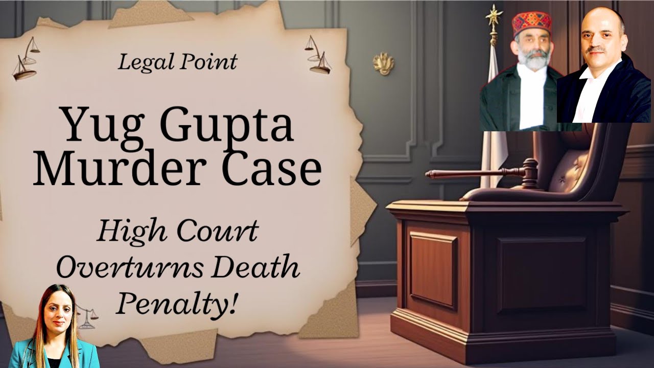 Yug Gupta Murder Case: High Court Overturns Death Penalty! Last Seen Theory & Reformation ...