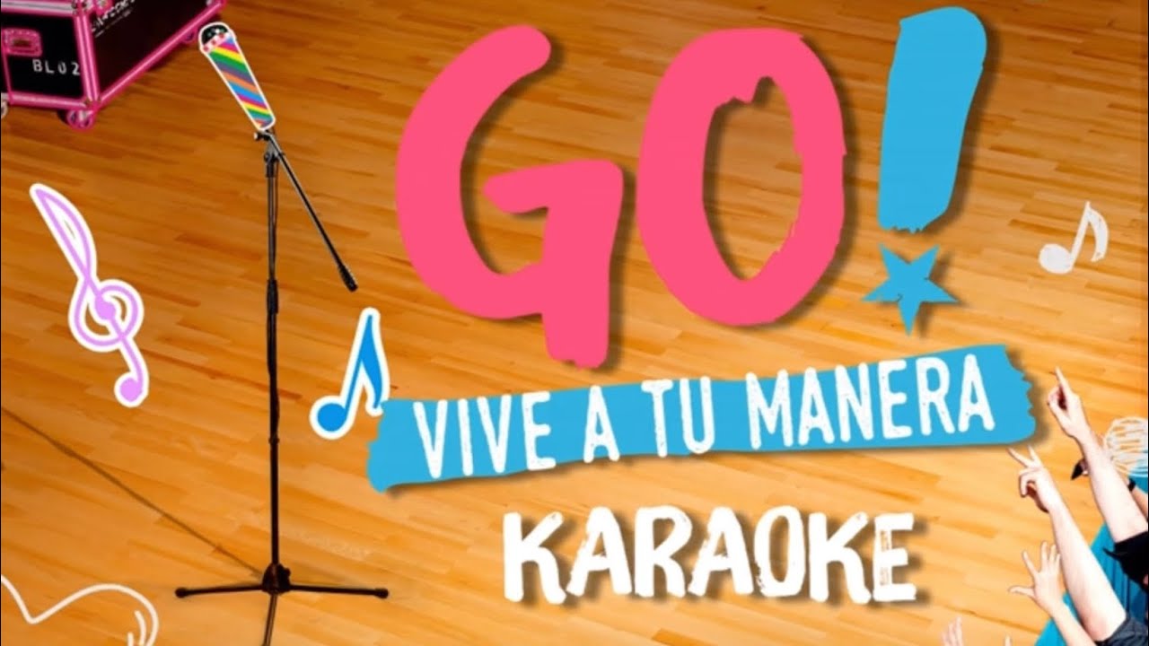 Go! Vive A Tu Manera Karaoke Go Go Go (Audio Oficial) - YouTube