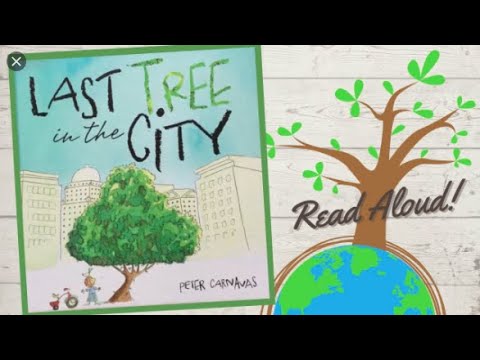 Last Tree in the City - Kids Books Read Aloud for Earth Day for Kids ...