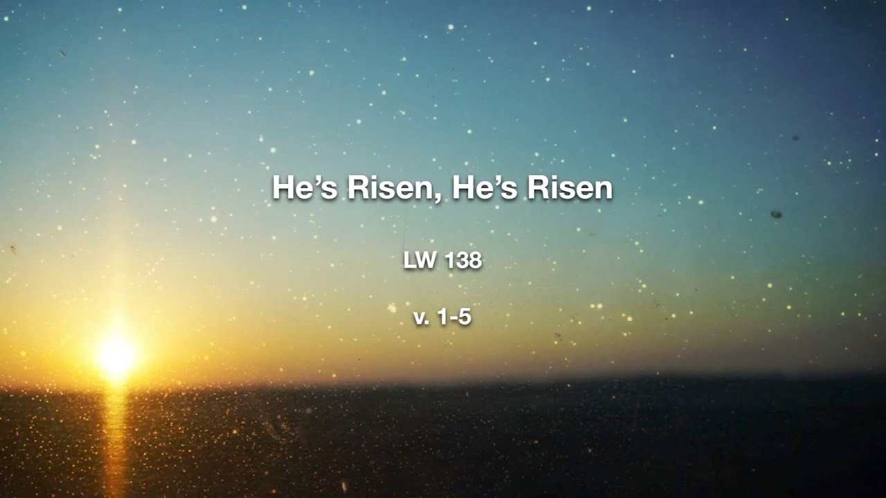 He's Risen, He's Risen - LW 138 - Lutheran Church Worship Hymn - Topher Keene - YouTube