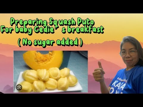 How to make squash Puto (no sugar) for baby Cedie’s breakfast 😋 - YouTube