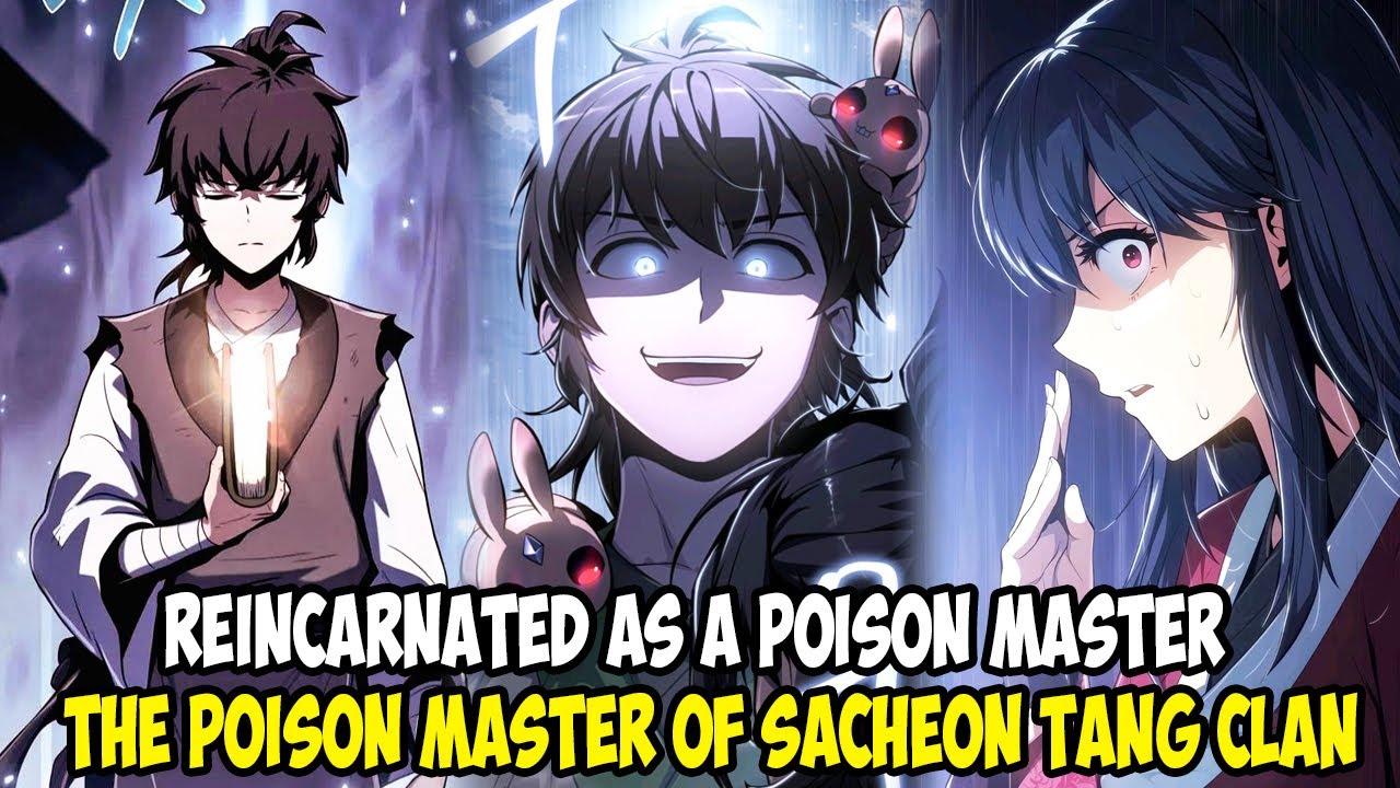 [CHAP 1- 50] ENTOMOLOGIST IN SICHUAN TANG CLAN, THE POISON MASTER SACHEON TANG CLAN || MANHWA ...