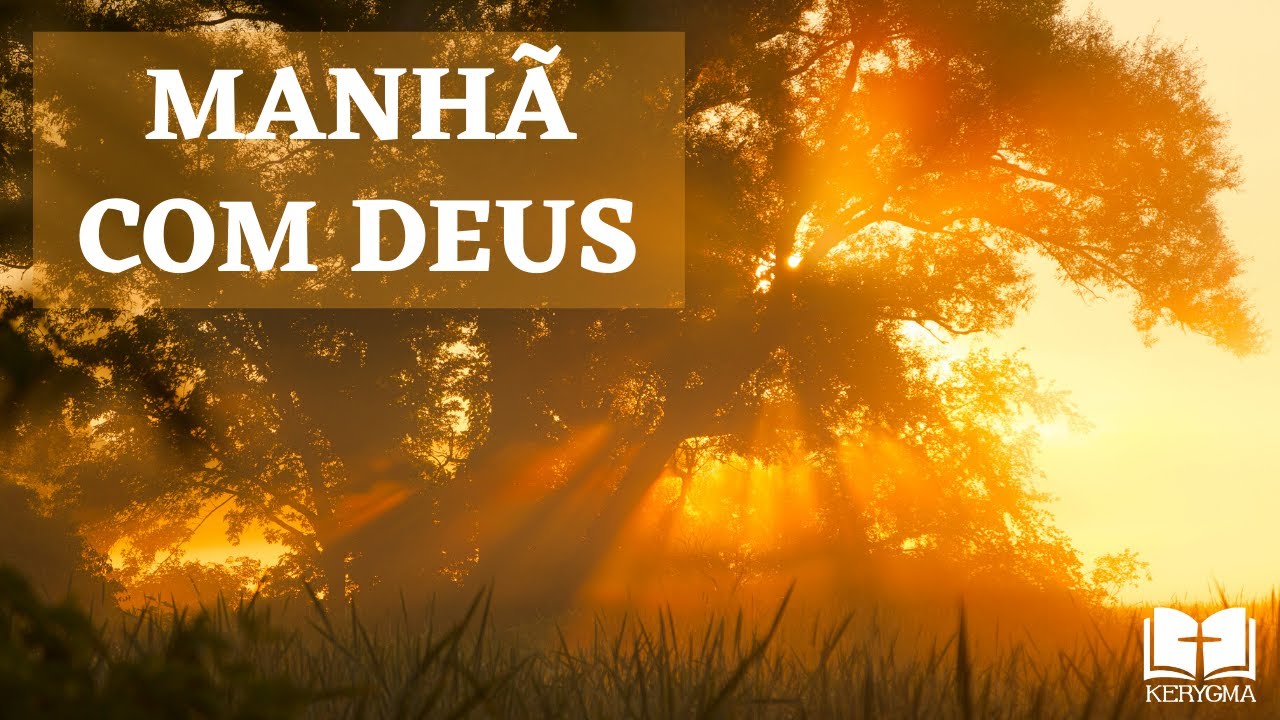 Manhã com Deus - YouTube