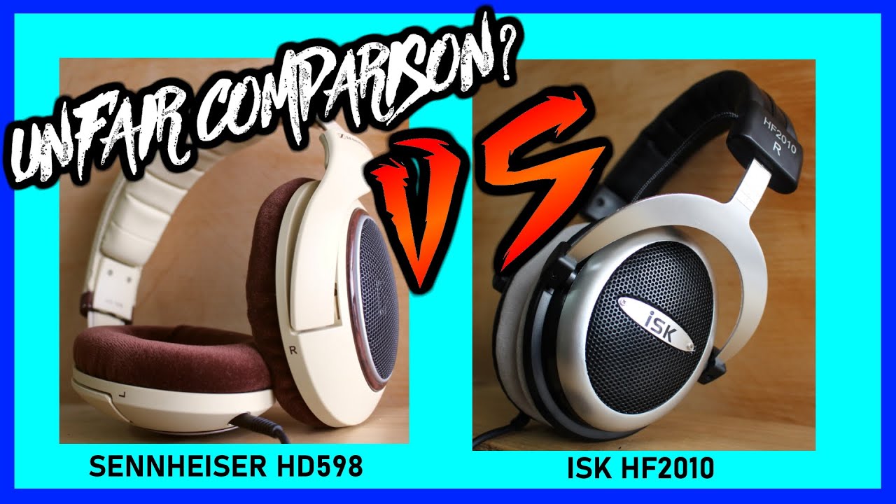 ISK HF2010 vs Sennheiser HD598 an UNFAIR Comparison - YouTube