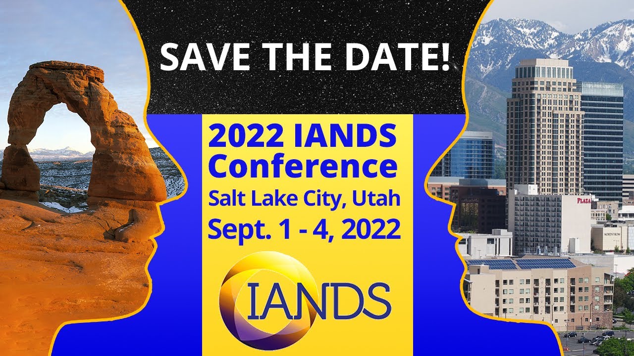 Announcing The IANDS Annual Conference 2022, with me Peter Panagore as ...
