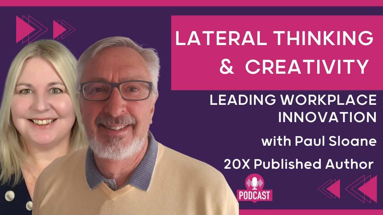 Lateral Thinking, Creativity and Leading Innovation with Paul Sloane ...