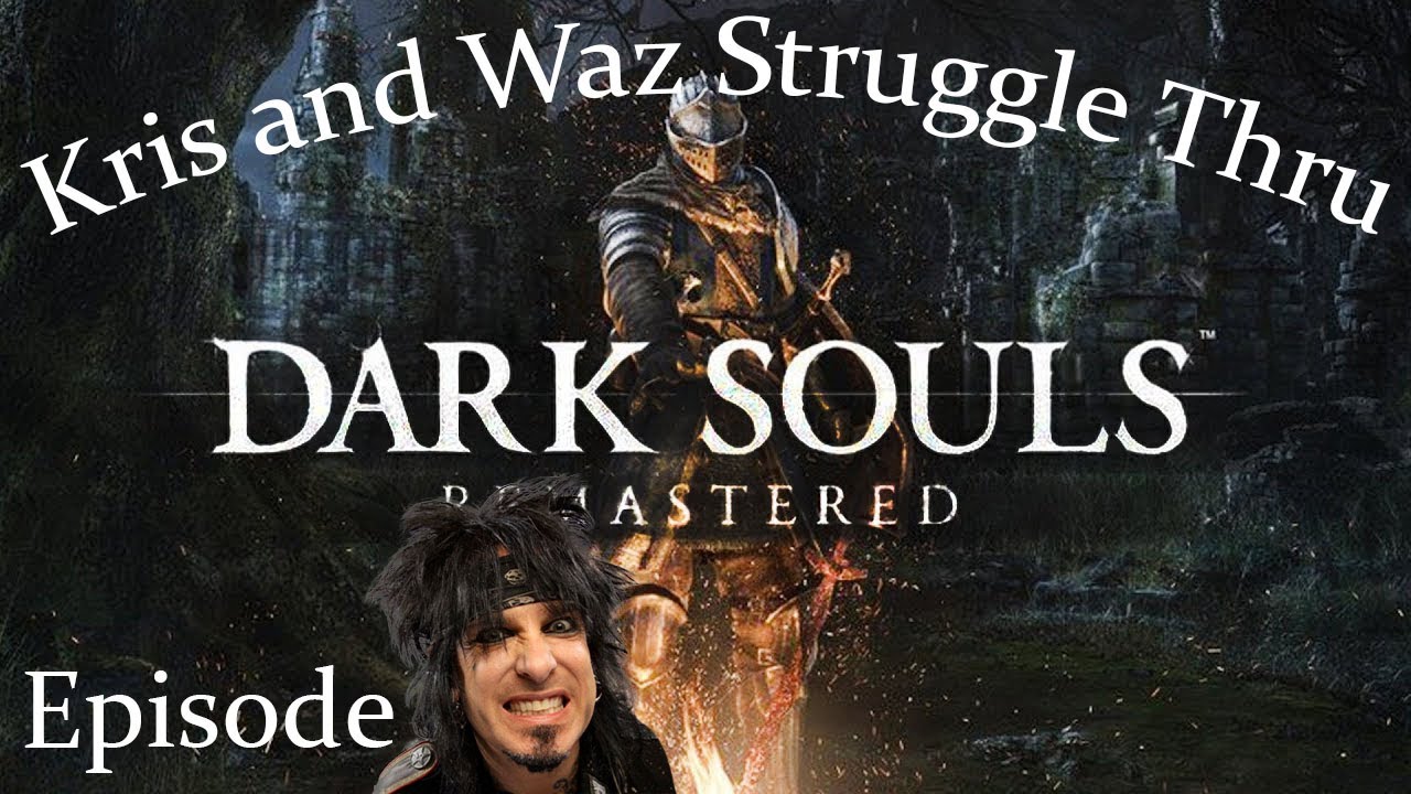 Dark Souls Remastered - Episode Sixx - The Butcher is Totally a Girl ...