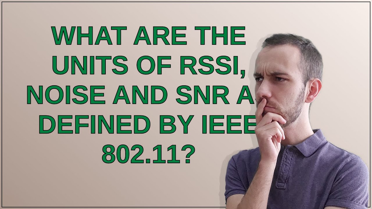 Electronics: What are the units of RSSI, noise and SNR as defined by ...