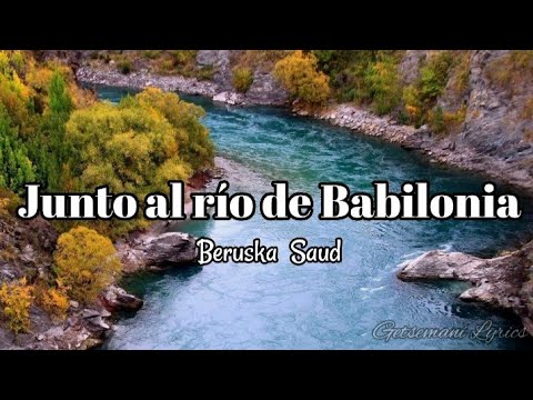 junto al rio de babilonia - beruska saud (letra)