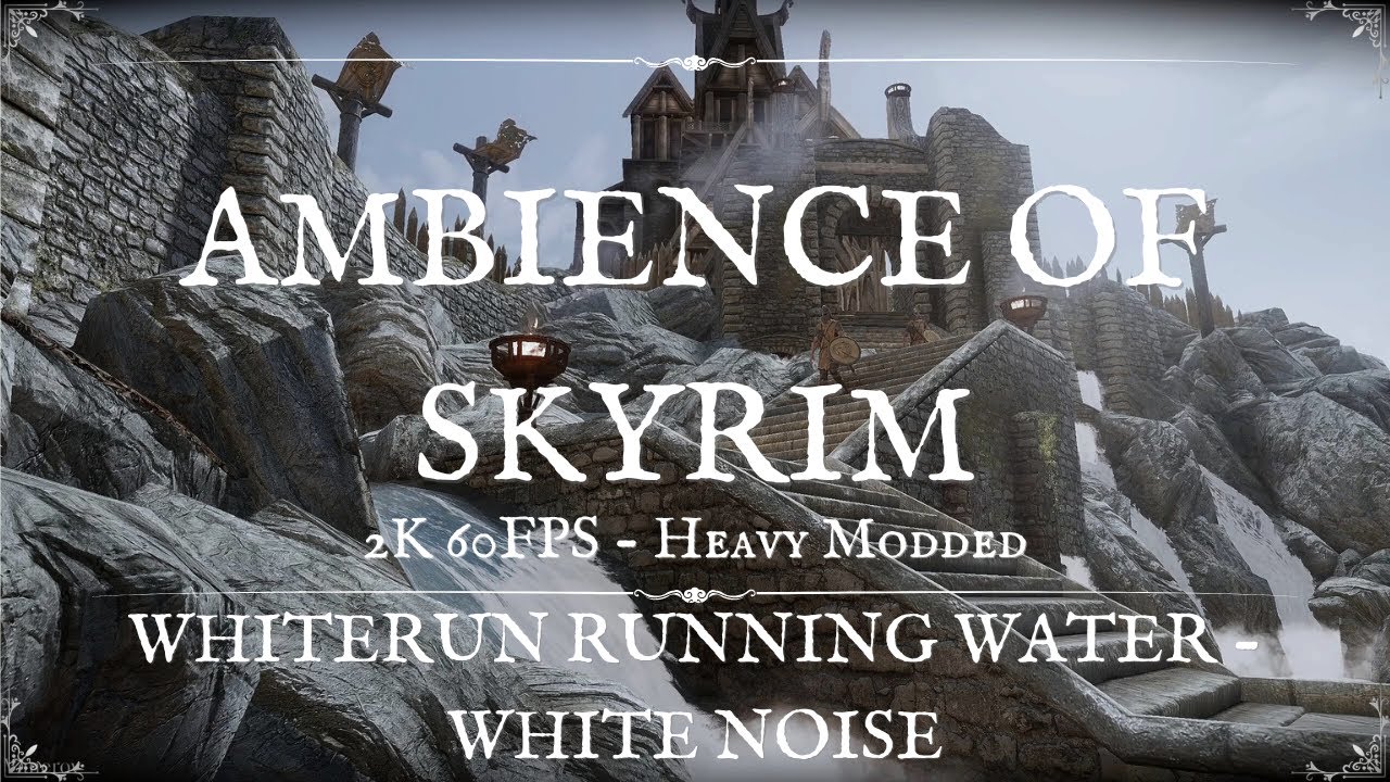 Fall Asleep Faster to Running Water - Modded Skyrim ASMR - For Relaxing ...