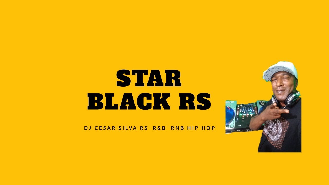 STAR BLACK RS DJ CESAR SILVA RS VIA BLACKSOULCHARMEBRASIL.NET - YouTube