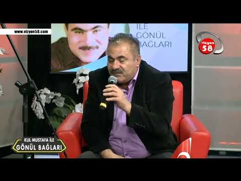 KUL MUSTAFA İLE GÖNÜL BAĞLARI   19 10 2019  VİZYON 58 TV