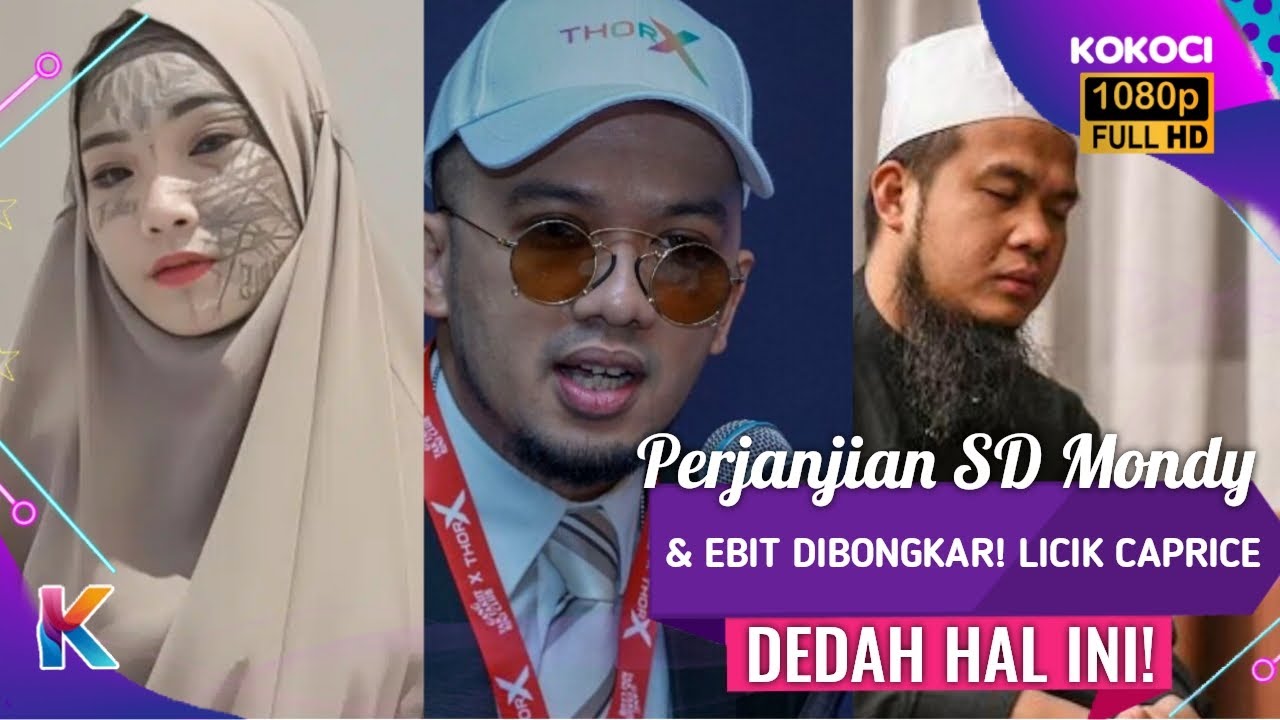 Perjanjian SD Mondy & Ebit Dibongkar! Licik Caprice Dedah Hal Ini ...