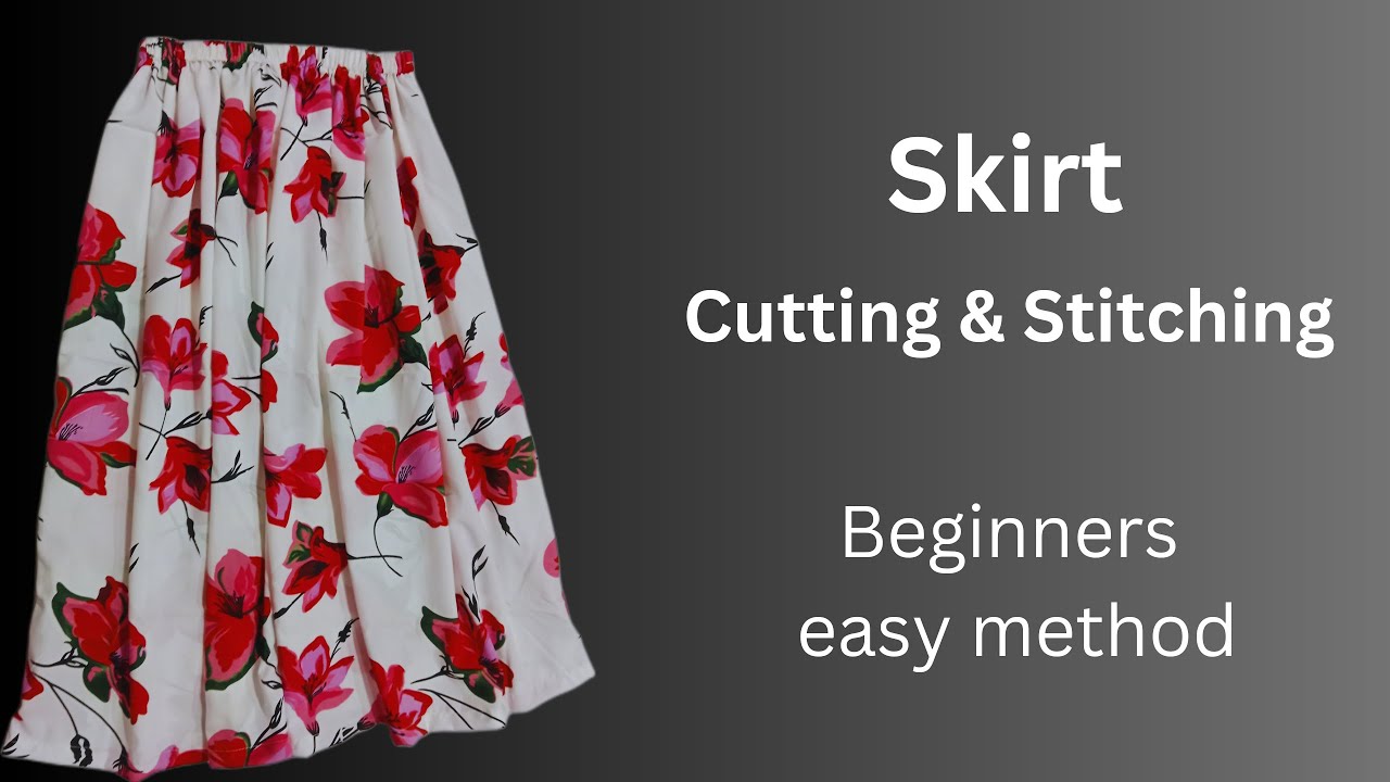 Skirt cutting and stitching, beginners easy method - YouTube