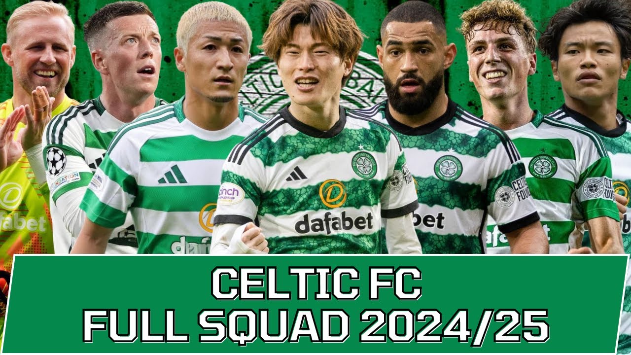 CELTIC FC FULL SQUAD SEASON 2024/25 | Celtic FC Official Squad - YouTube