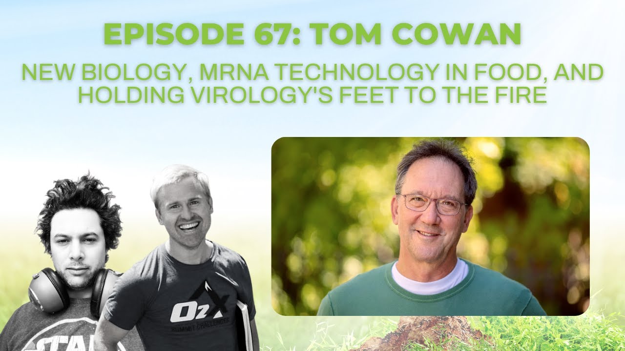 Episode 67: Tom Cowan on new biology, mRNA technology in food ...