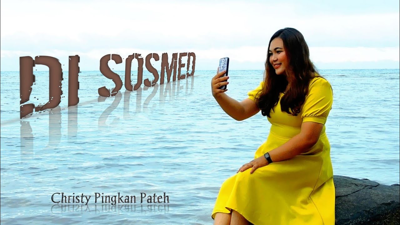 DI SOSMED - Christy Pingkan Pateh ( Official Music Video ) LAGU MANADO ...