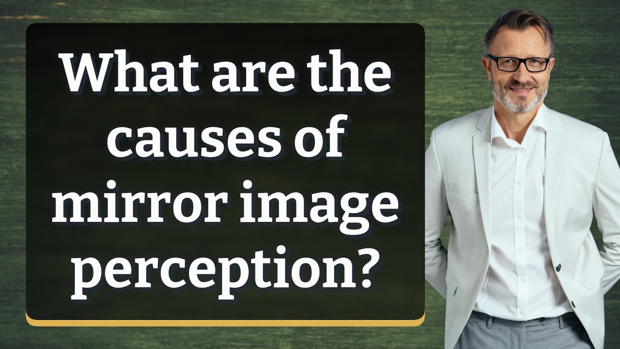 Mirror Image Perceptions