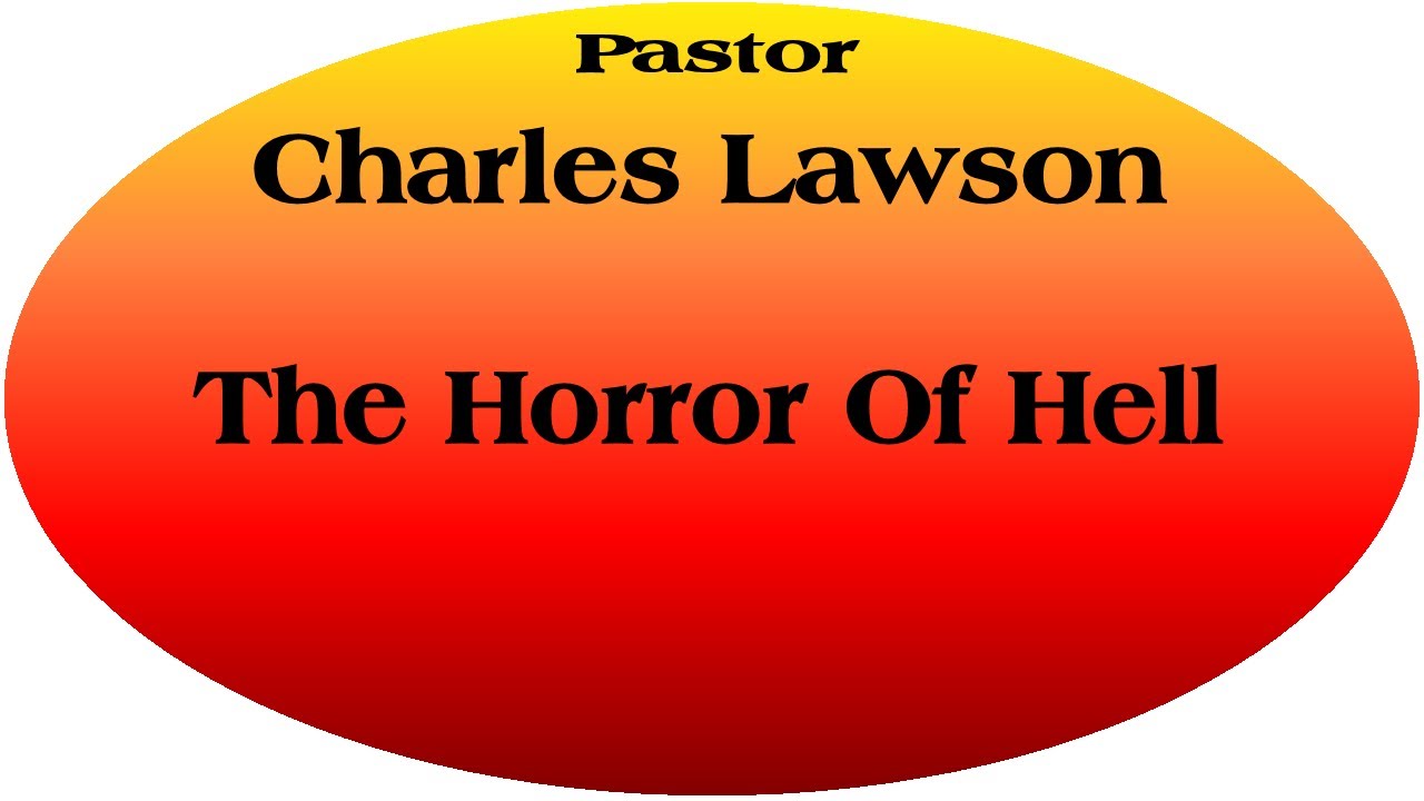 The Horror of Hell - Pastor Charles Lawson - YouTube