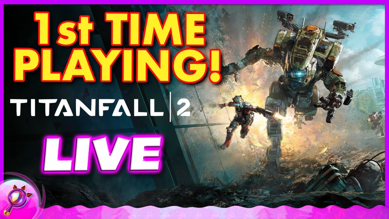 Playing TITANFALL 2 for the First Time Ever! - YouTube