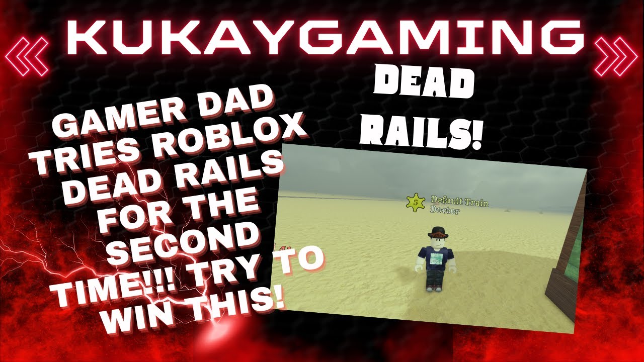 Gamer Dad Tries Roblox Dead Rails for the Second Time! - YouTube