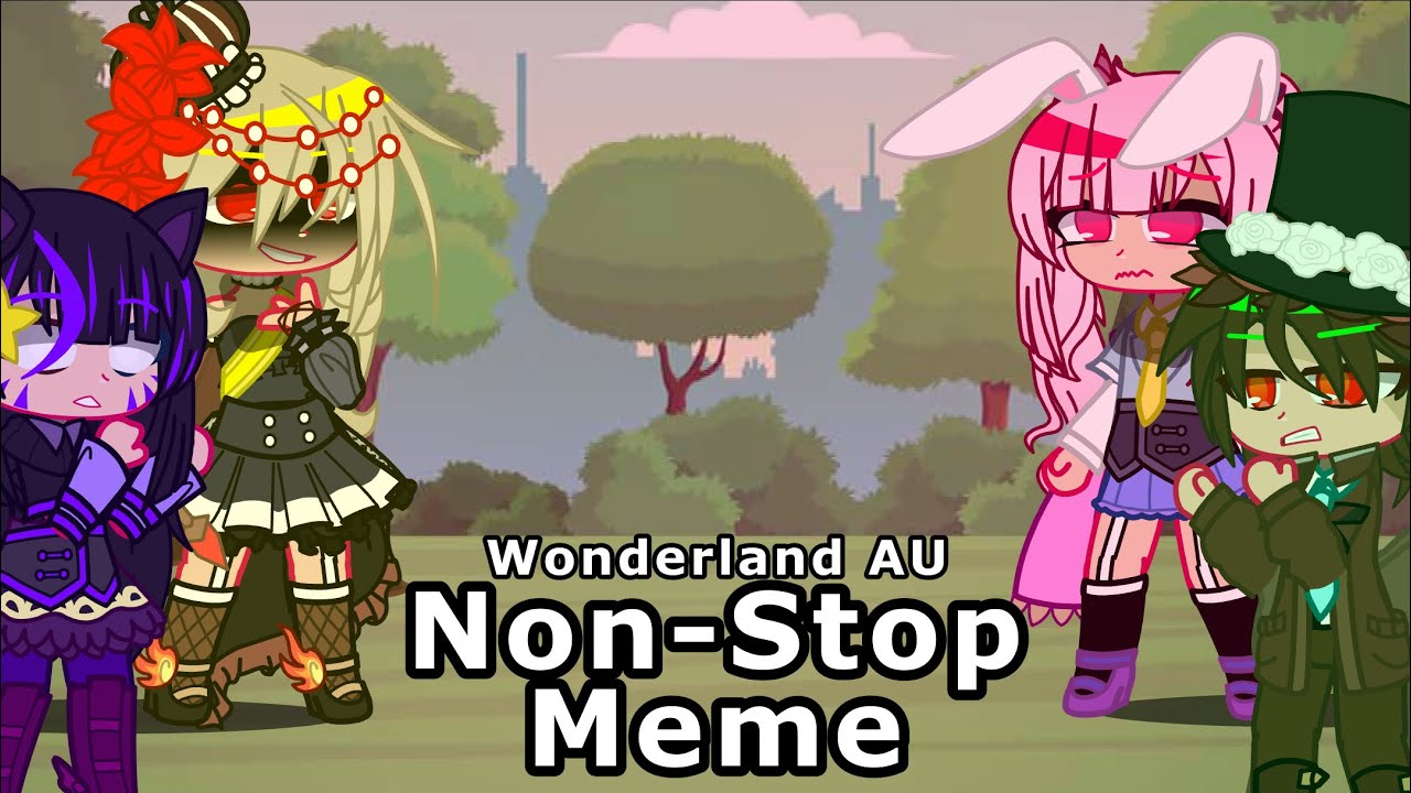 Non-Stop Meme || Trend? || Krew au: Wonderland! || TW in desc || - YouTube