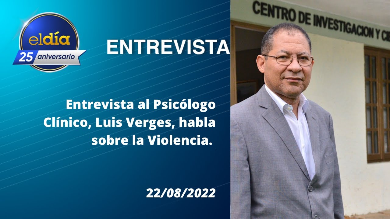 #ElDia / Entrevista al Psicólogo Clínico, Luis Verges sobre la ...