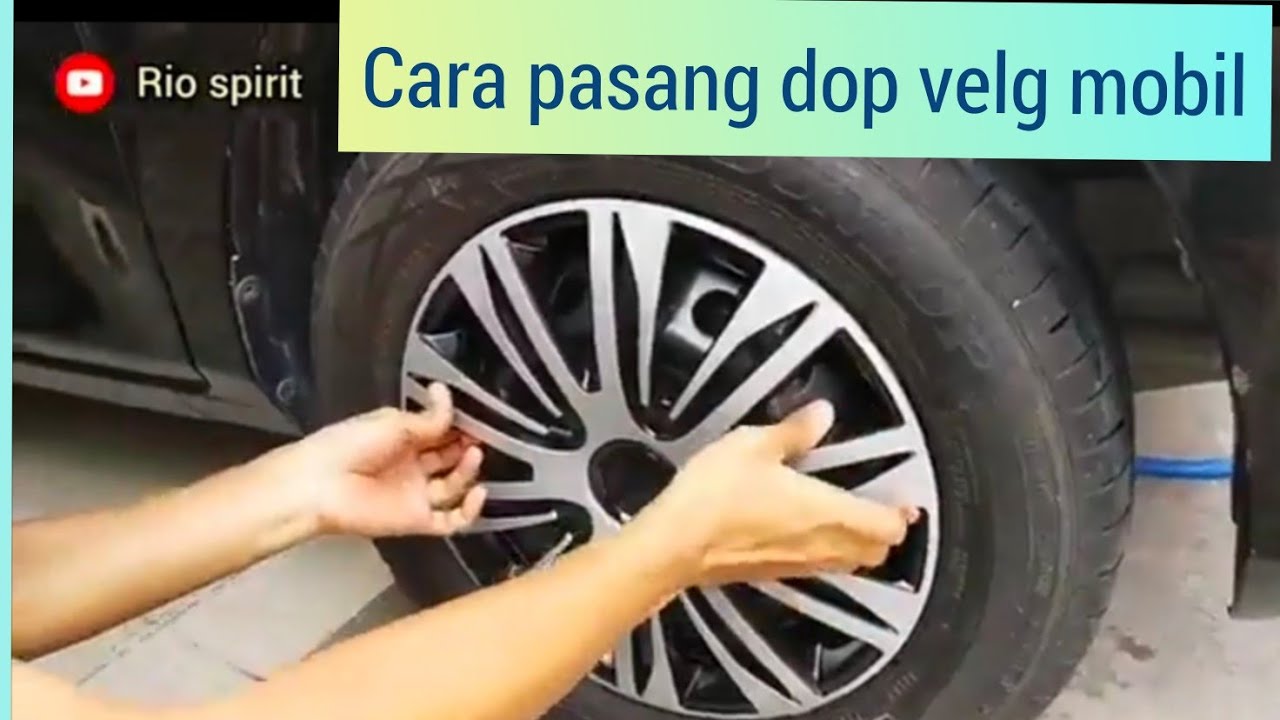 Cara pasang dop cover velg mobil dengan mudah dan benar - YouTube