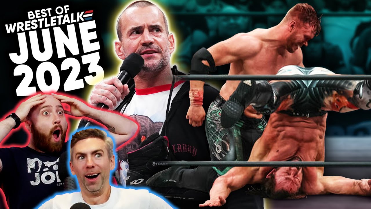 Best Of WrestleTalk - June 2023 - YouTube