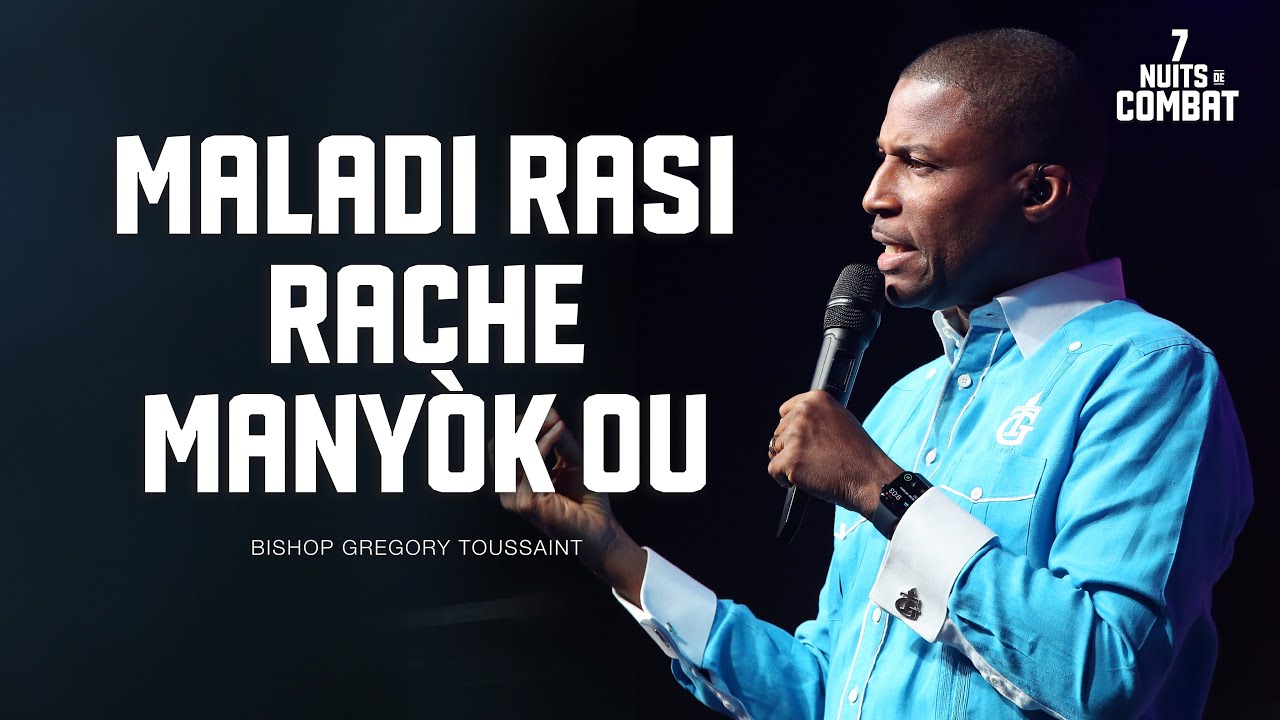 Maladi Rasi Rache Manyòk Ou | Bishop Gregory Toussaint | 7 Nuits De ...